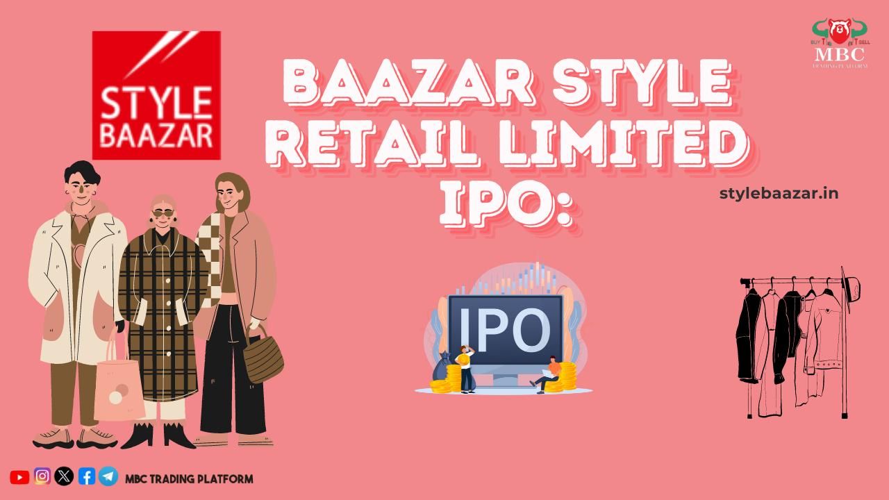 Baazar Style Retail Limited IPO: What You Need to Know
