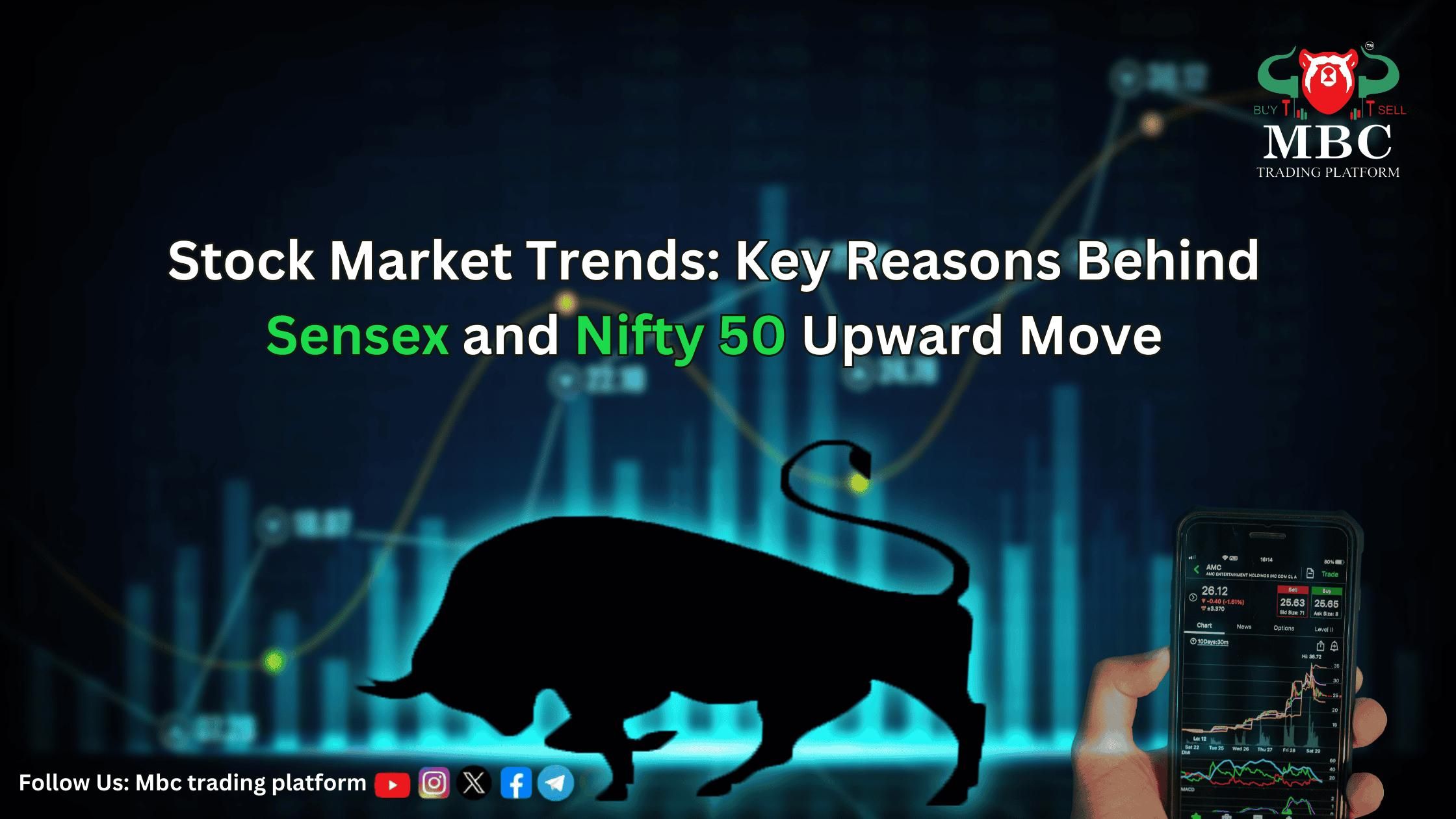 Stock Market Trends: Key Reasons Behind Sensex and Nifty’s Upward Move