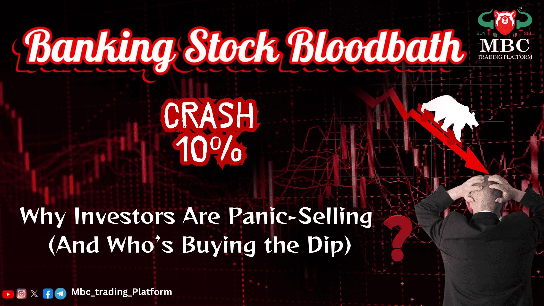 Banking Stock Bloodbath: Why Investors Are Panic-Selling (And Who’s ...