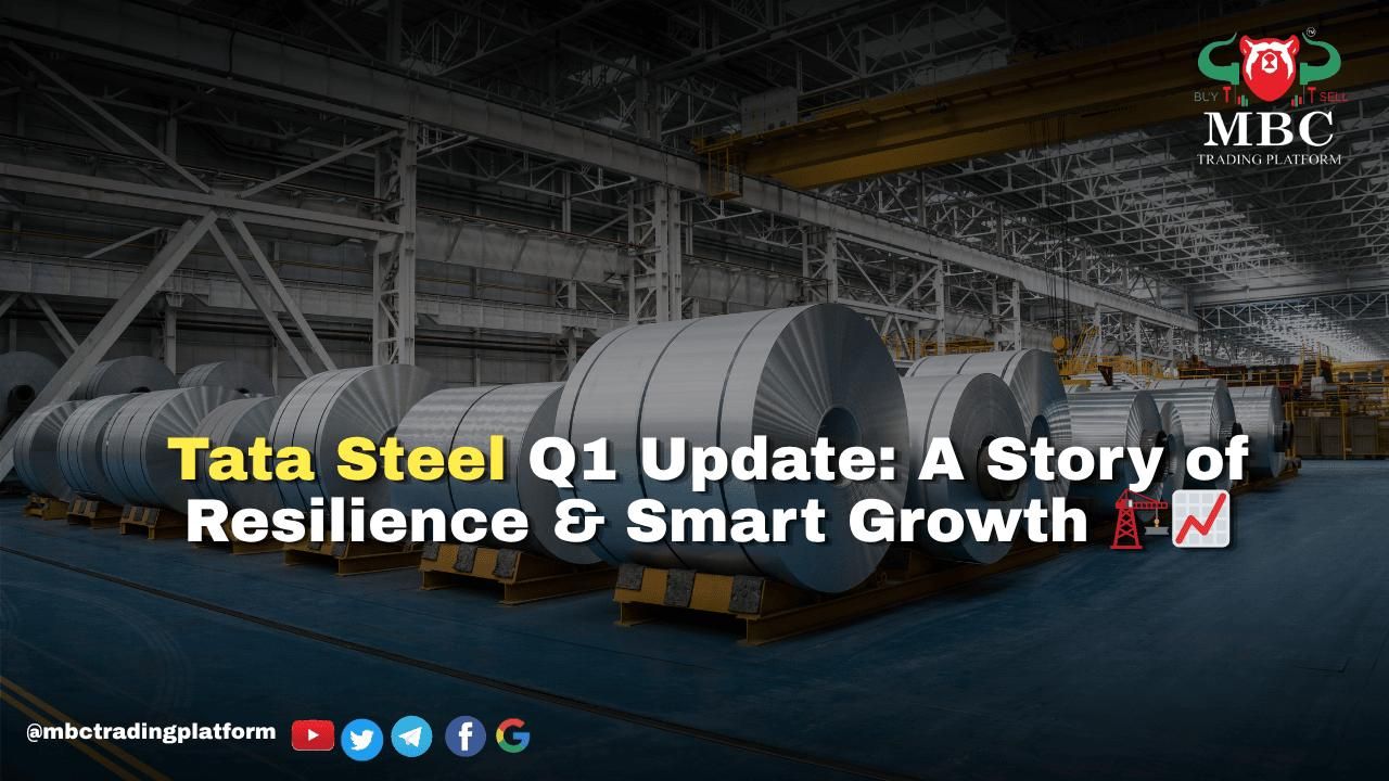 Tata Steel Q1 Update: A Story of Resilience & Smart Growth 🏗️📈