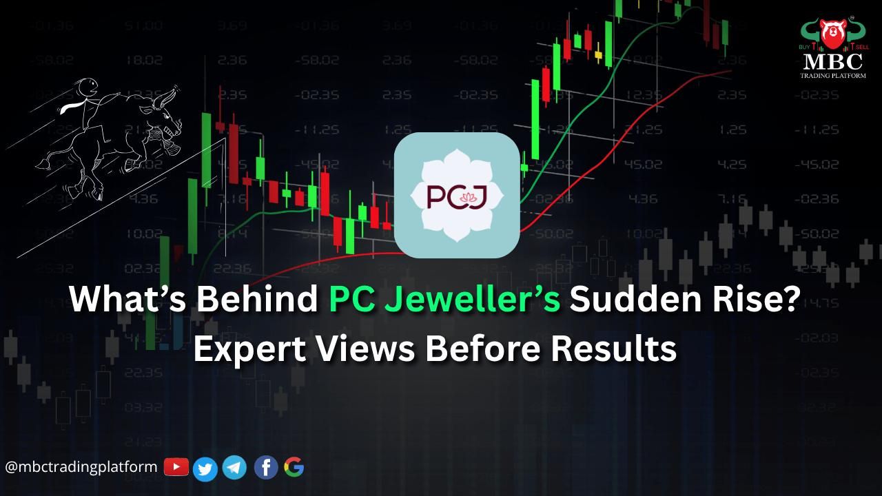 What’s Behind PC Jeweller’s Sudden Rise? Expert Views Before Results