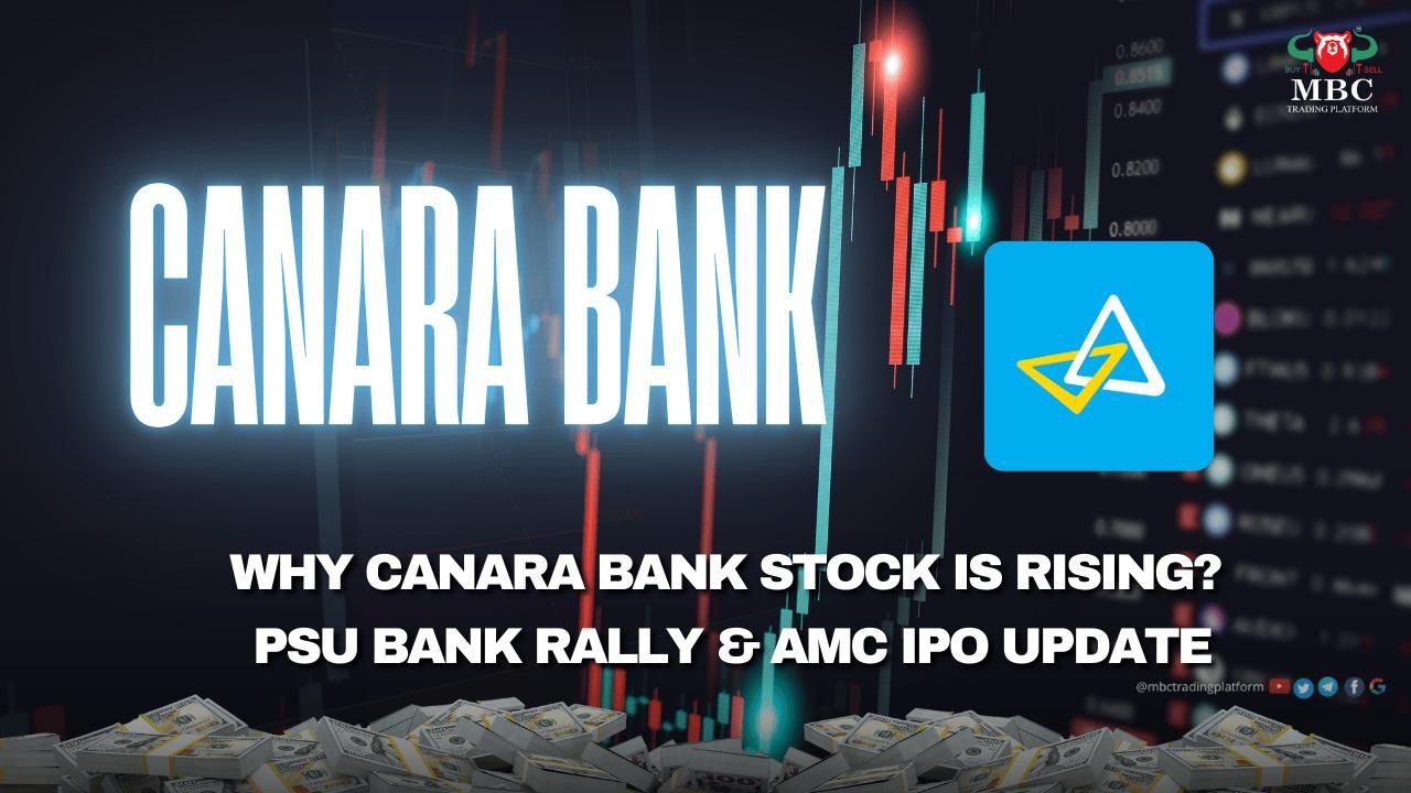 Why Canara Bank Stock is Rising? PSU Bank Rally & AMC IPO Update